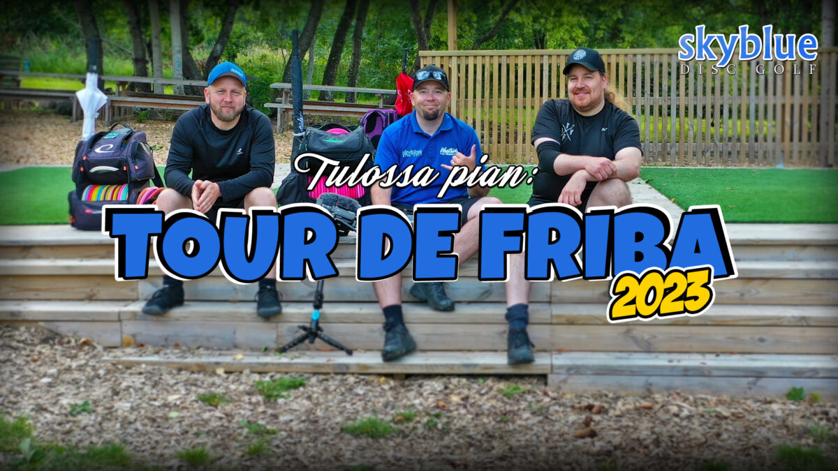 Tulossa pian: Tour de Friba 2023 – SkyBlue Disc Golf